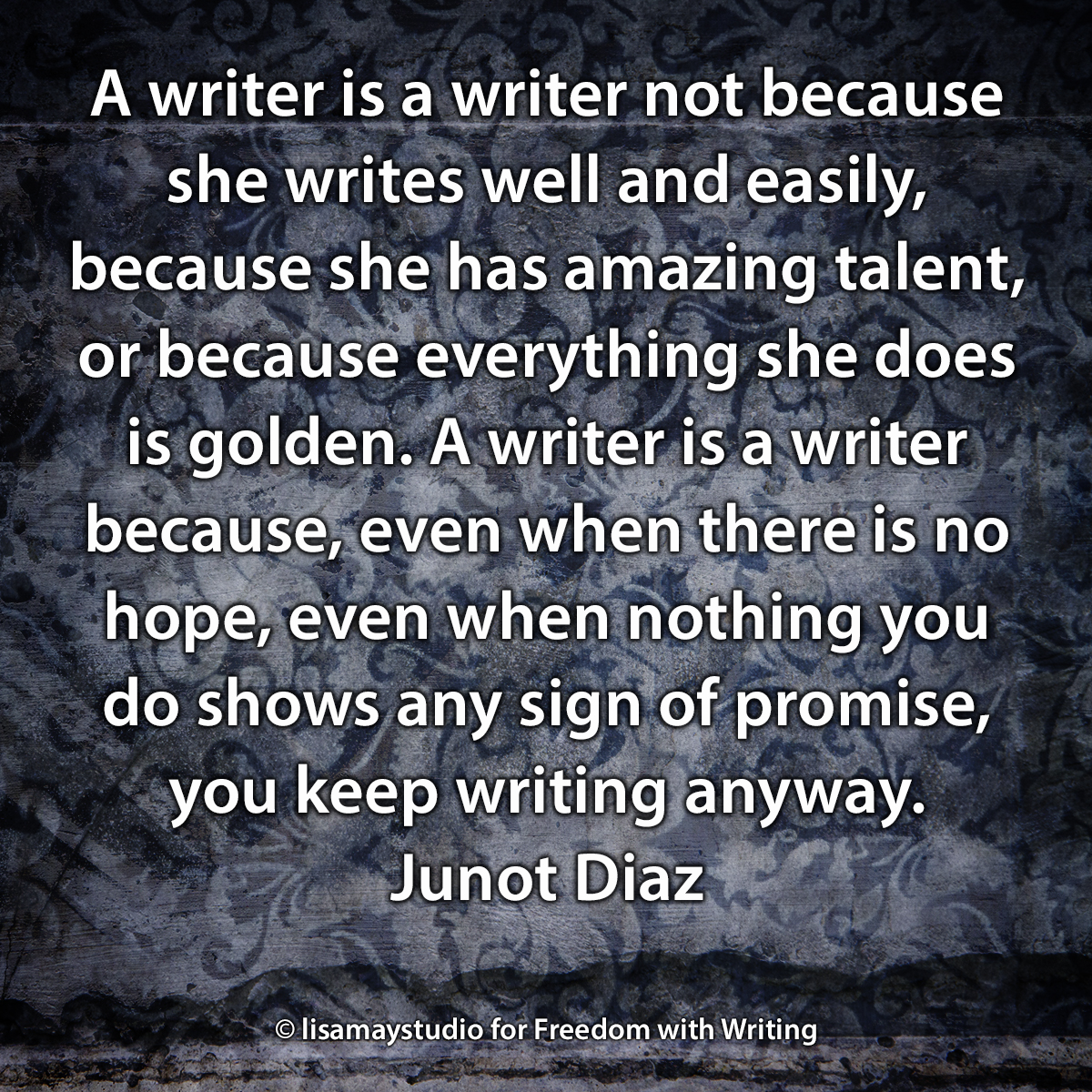4 Writing Quotes that Will Terrify Your Friends and Give You Hope.