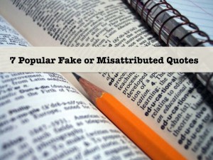 7 Popular Fake or Misattributed Quotes