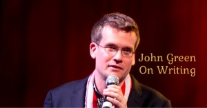 6 John Green Quotes On Writing