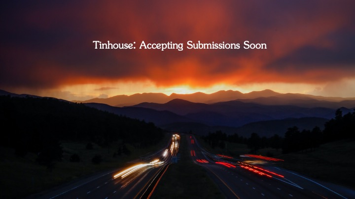 » Tin House: Accepting Manuscript Submissions Soon