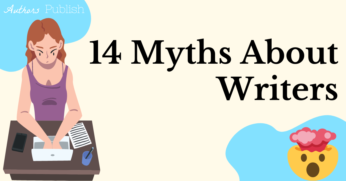 » 14 Myths About Writers