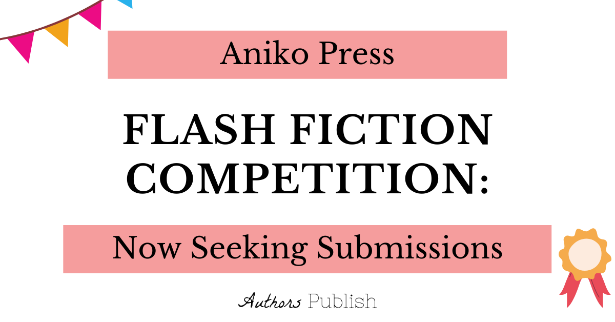 » Aniko Press Flash Fiction Competition: Now Seeking Submissions