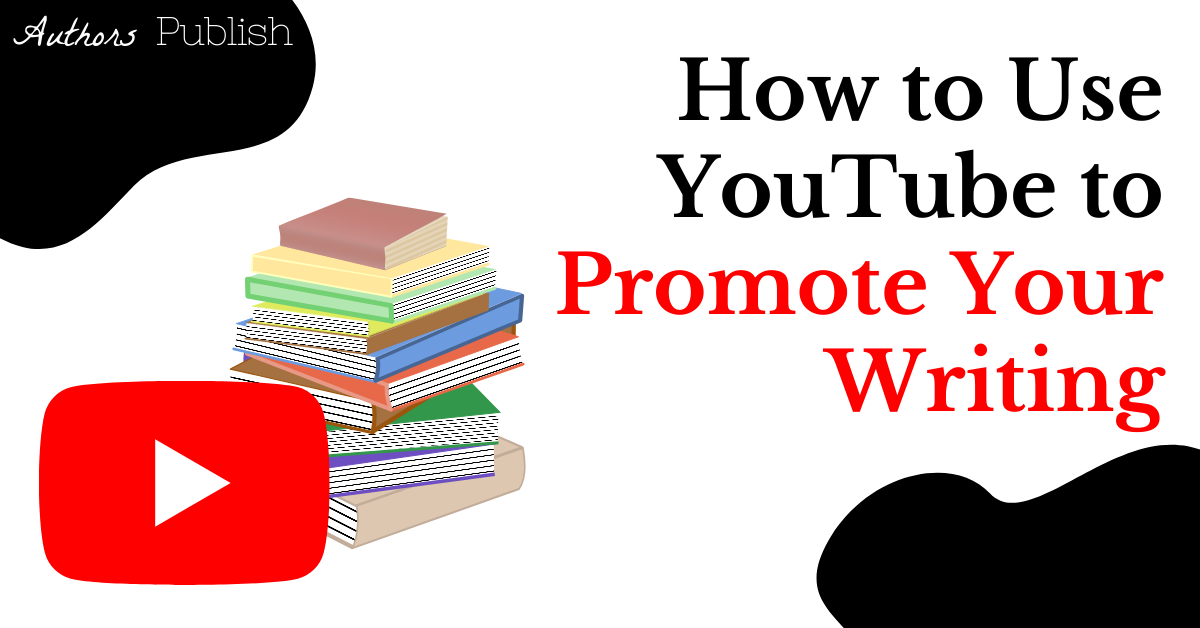 » How to Use YouTube to Promote Your Writing
