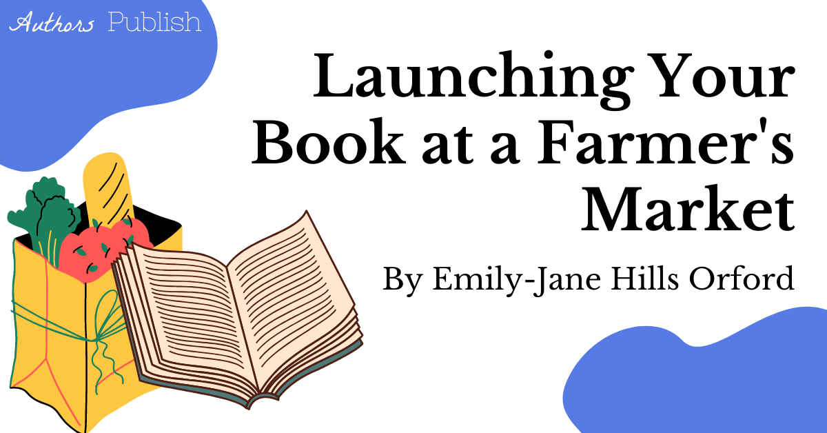 » Launching Your Book at a Farmer’s Market