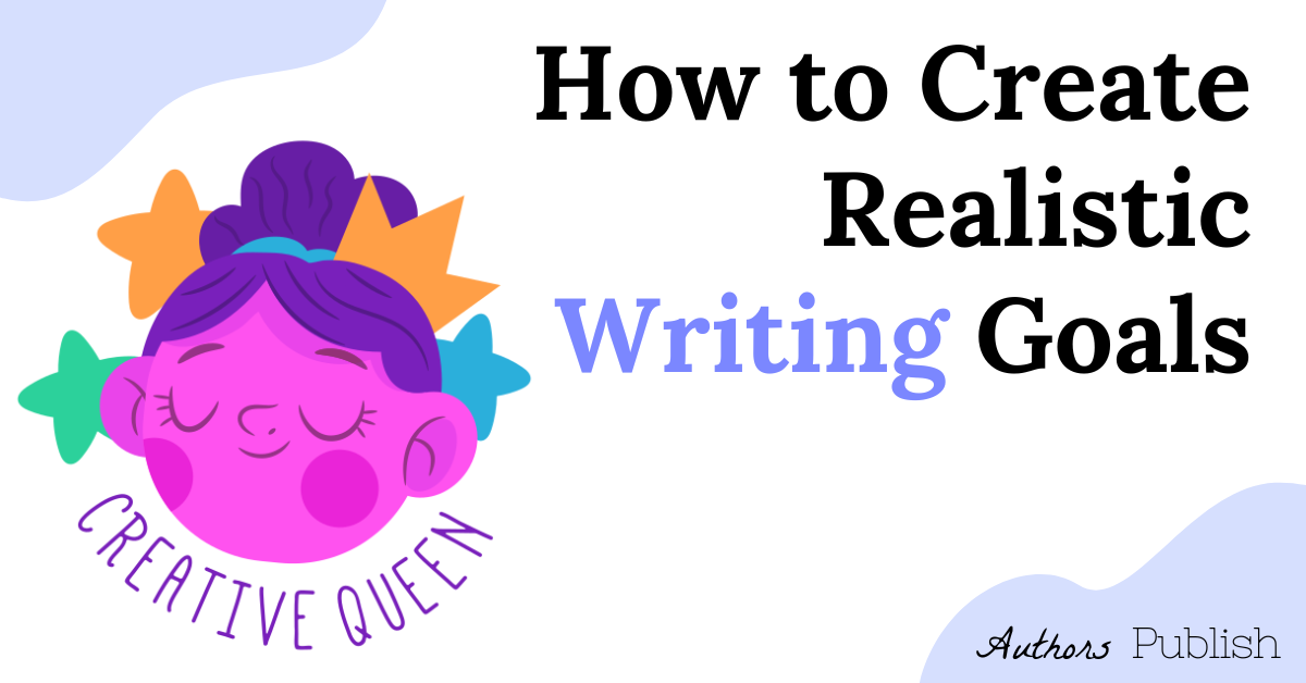 » How to Create Realistic Writing Goals