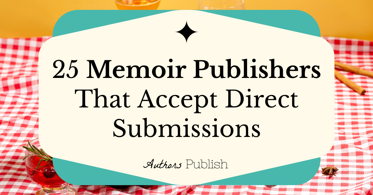 » 25 Memoir Publishers That Accept Direct Submissions