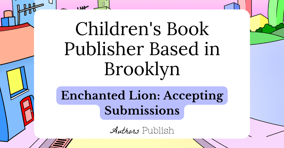 » Enchanted Lion: Now Accepting Manuscript Submissions