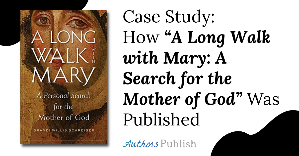 » Case Study: How “A Long Walk with Mary: A Search for the Mother of ...