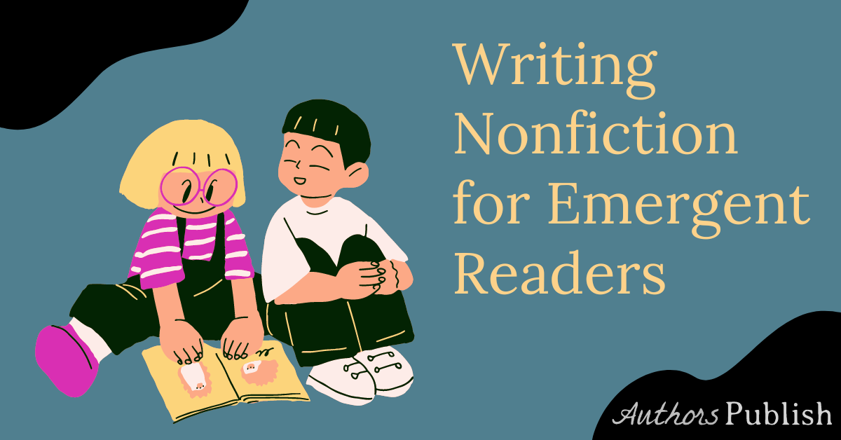 » How to Write Nonfiction Books for Young and Emerging Readers