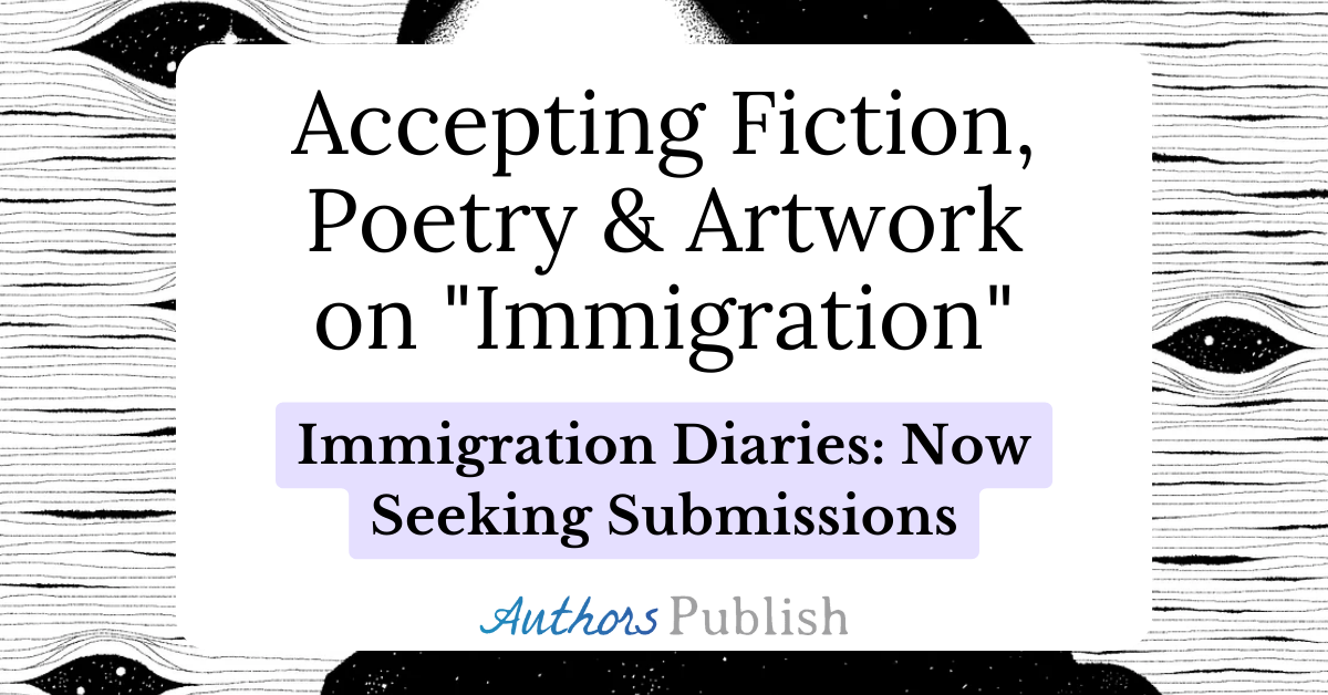 » Immigration Diaries: Now Seeking Submissions