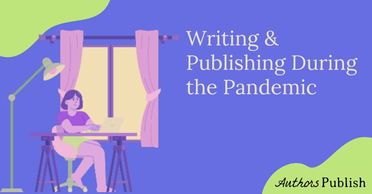 » Locking it Down During Lockdown: Writing and Publishing During the Pandemic