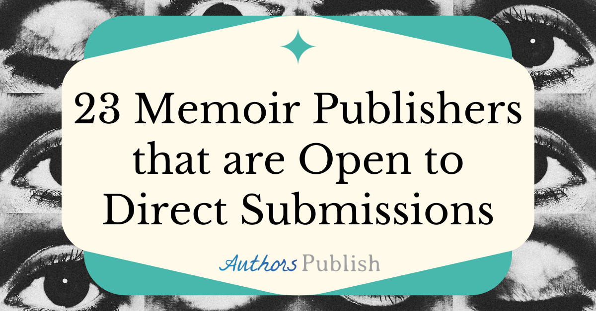 » 23 Memoir Publishers Open to Direct Submissions