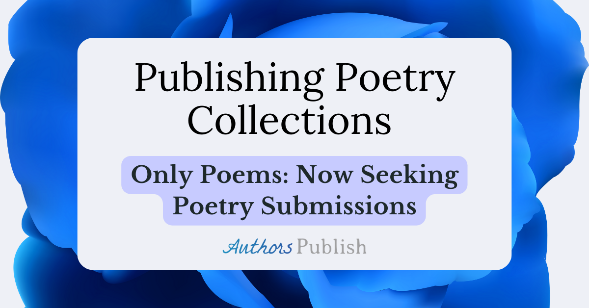 » Only Poems: Now Seeking Poetry Submissions
