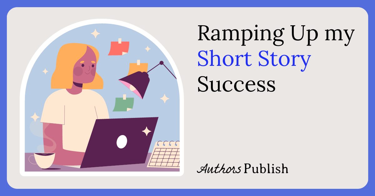 » Ramping Up My Short Story Success