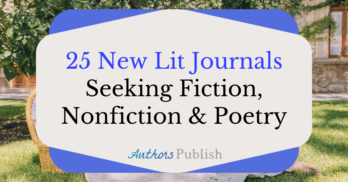 » 25 New Literary Journals (Seeking Fiction, Nonfiction, and Poetry)
