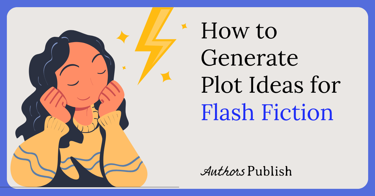 » How to Generate Plot Ideas for Flash Fiction » How to Generate Plot Ideas for Flash Fiction