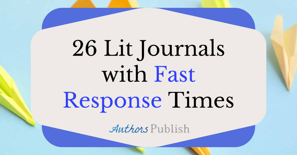 » 26 Literary Journals with Fast Response Times