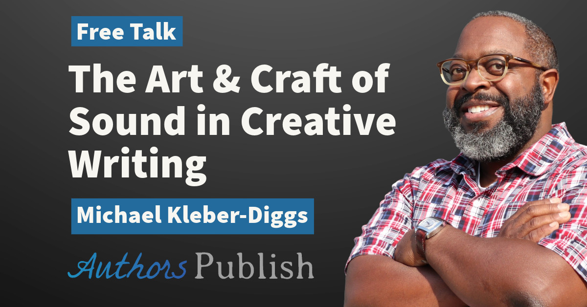 » Free Talk: The Art & Craft of Sound in Creative Writing with Michael ...