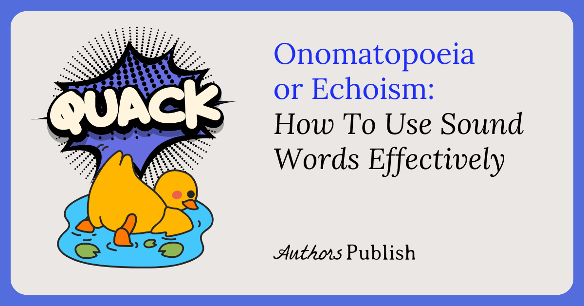 » How to Use Sound Words Effectively: Onomatopoeia or Echoism
