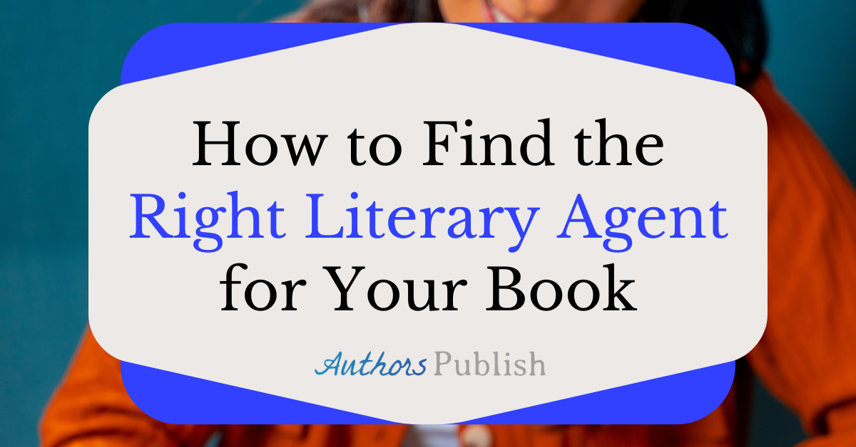 » How to Find the Right Literary Agent for Your Book