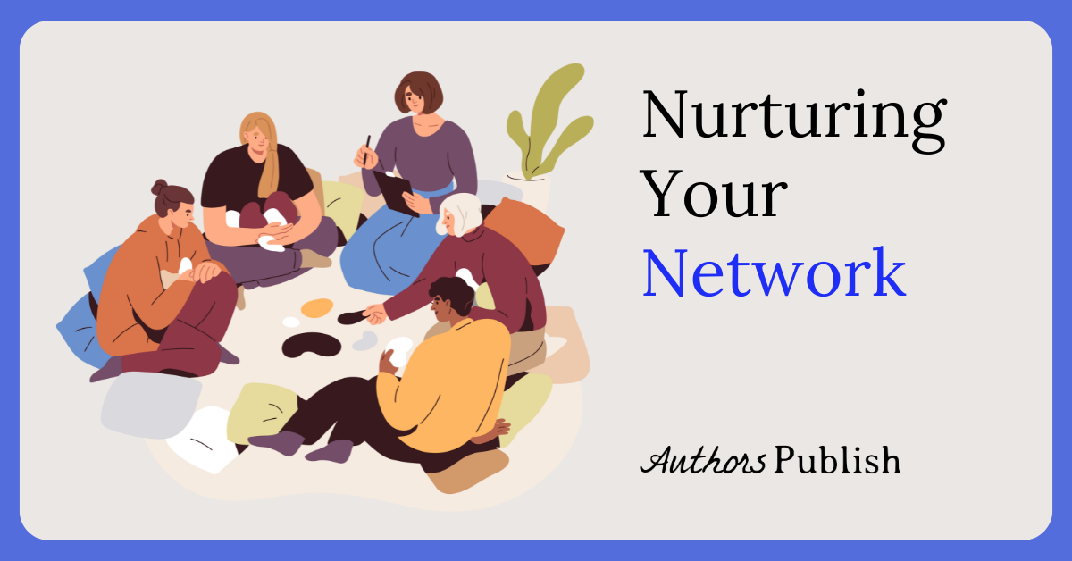» Nurturing Your Network: How Community Building Led to Publishing Success