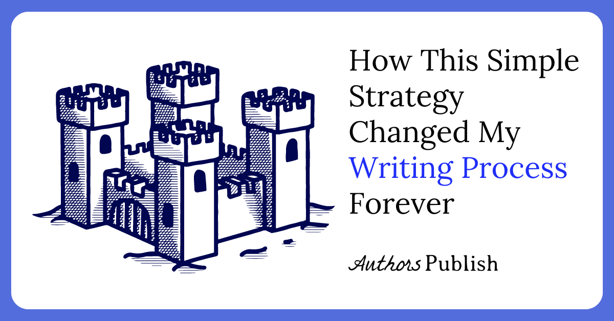 » How This Simple Strategy Changed My Writing Process Forever