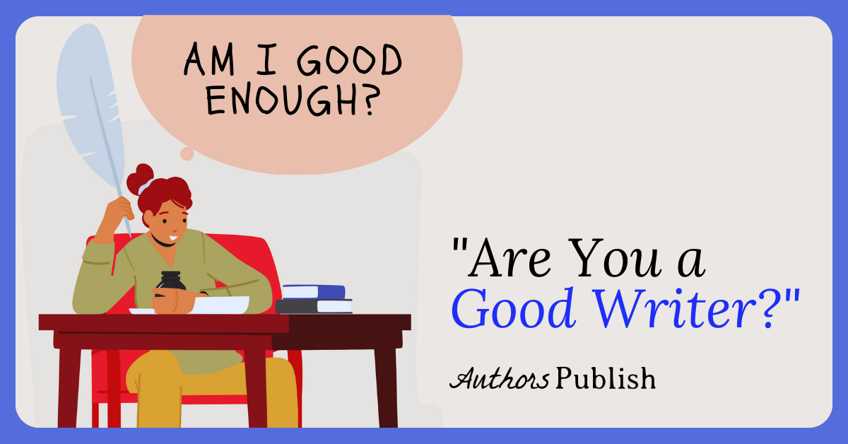Are You a Good Writer?”