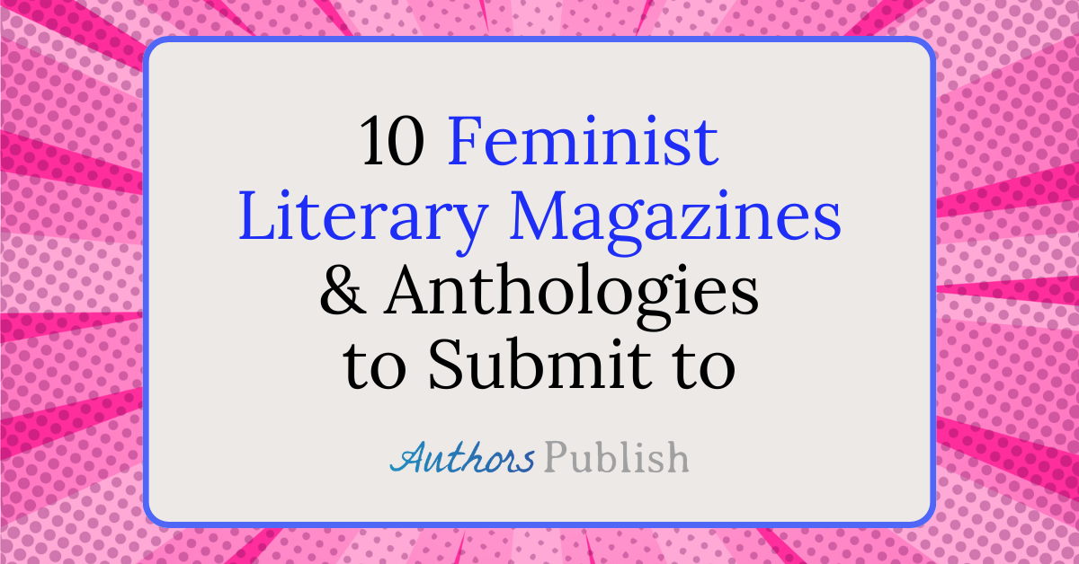 » 10 Feminist Literary Magazines and Anthologies