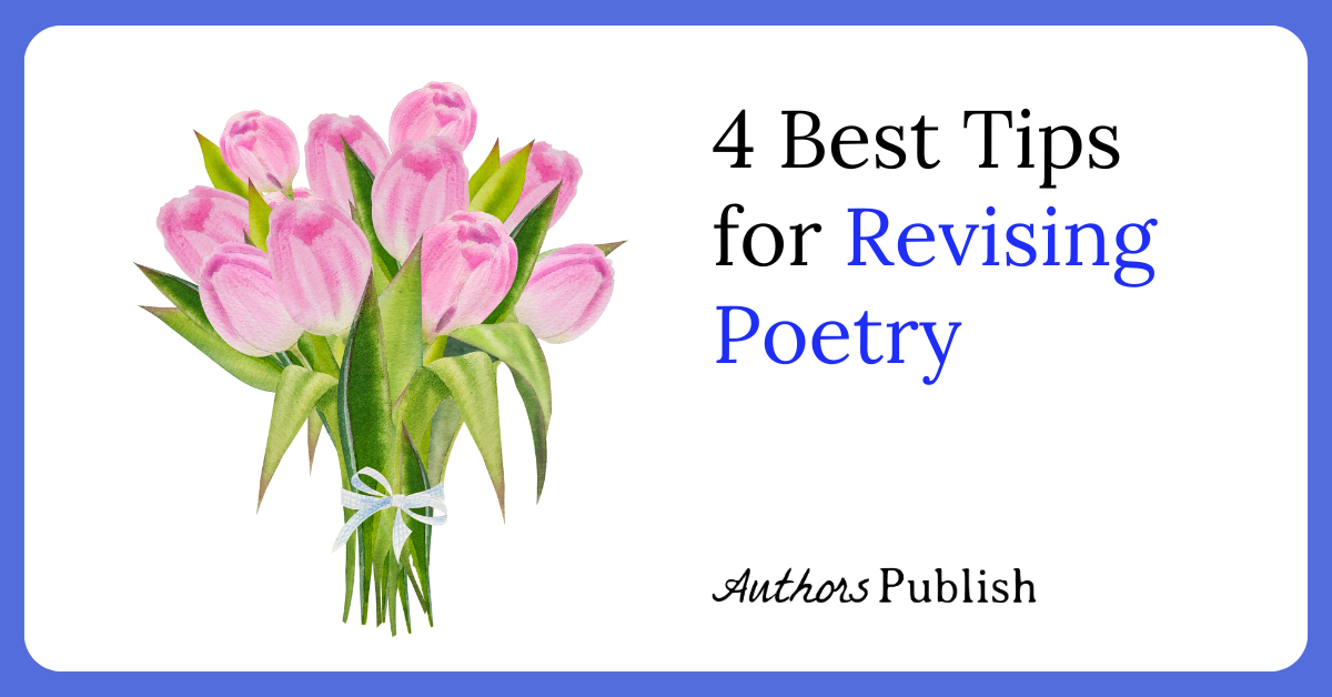 » The 4 Best Techniques for Revising Poetry