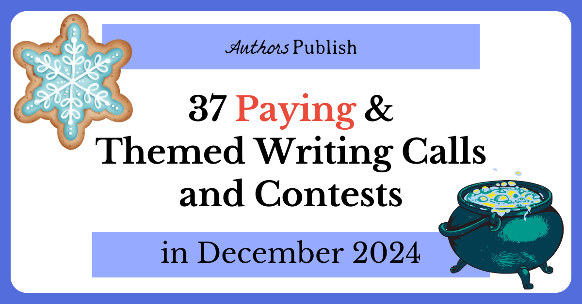 » 37 Themed Submission Calls and Contests for December 2024
