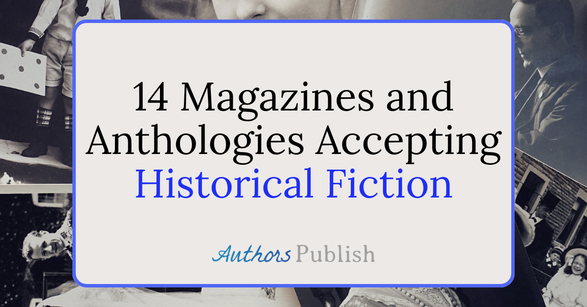 » 14 Magazines and Anthologies Accepting Historical Fiction