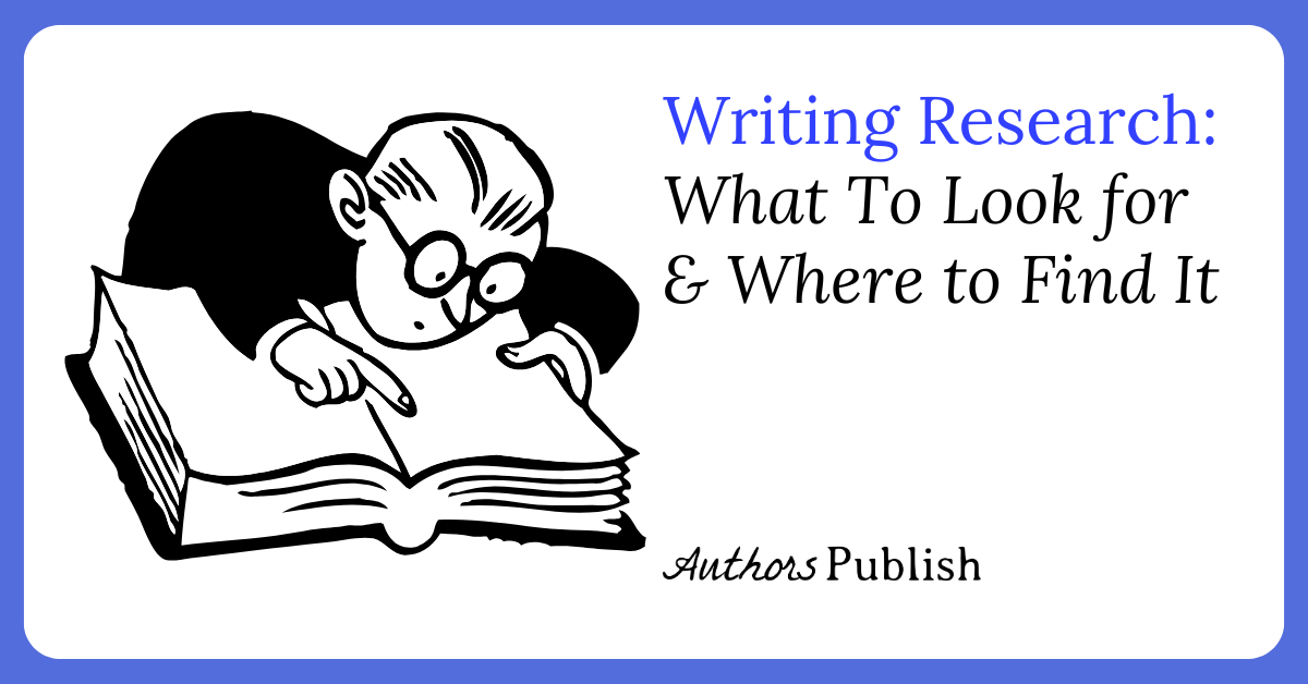 » RESEARCH: What To Look for and Where to Find It