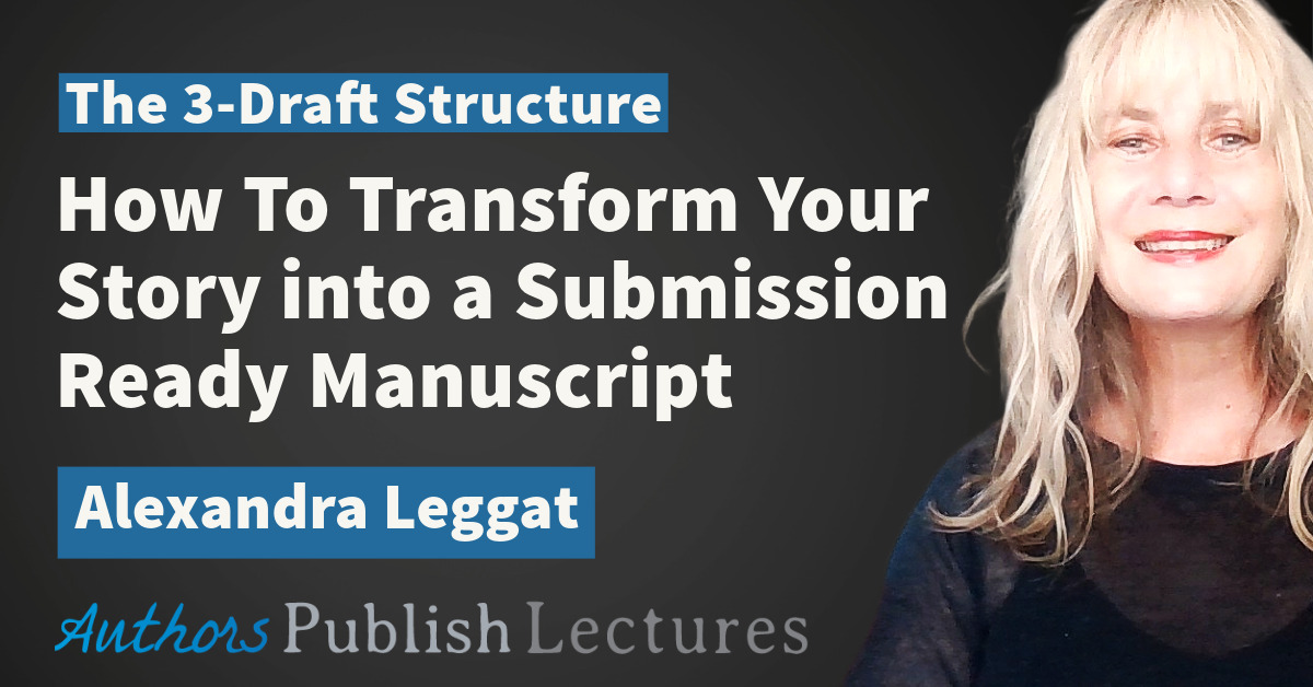 » Free Talk: How To Transform Your Story into a Submission Ready Manuscript With Alexandra Leggat