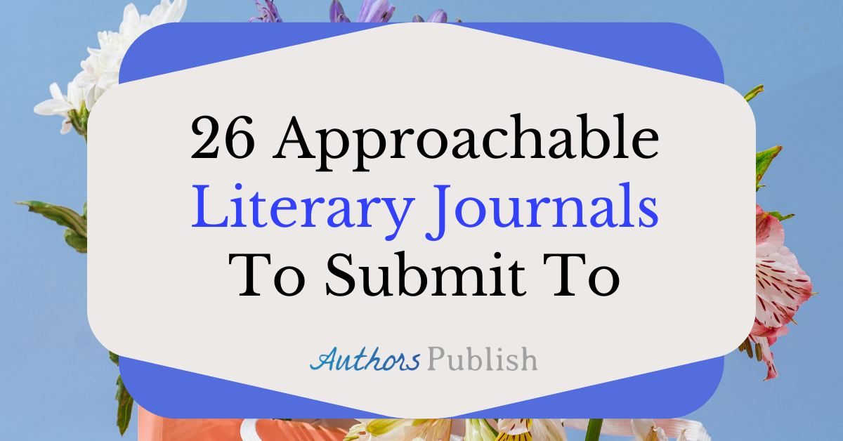 » 26 Approachable Literary Journals
