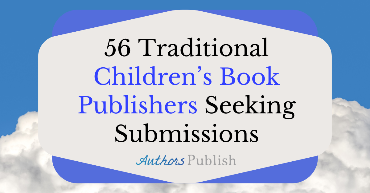 » 56 Traditional Children’s Book Publishers Seeking Submissions (No ...