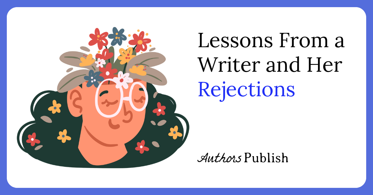 » Lessons From a Writer and Her Rejections