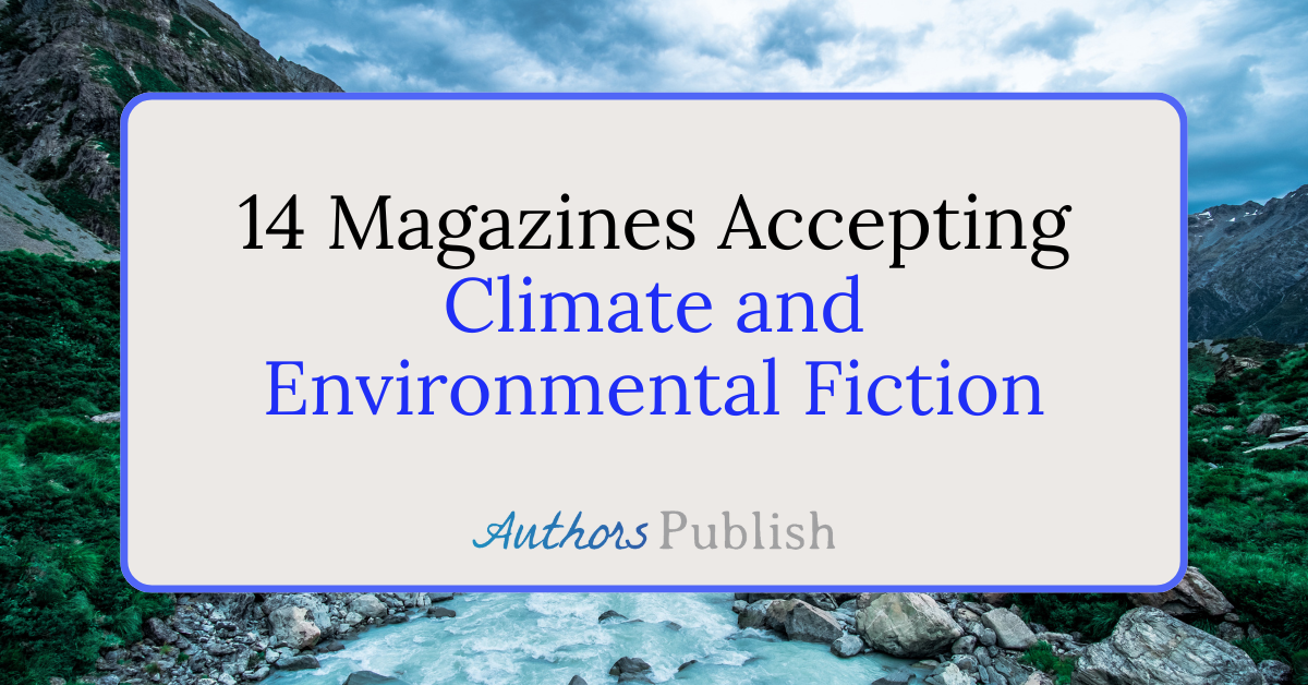 » 14 Magazines Accepting Climate and Environmental Fiction
