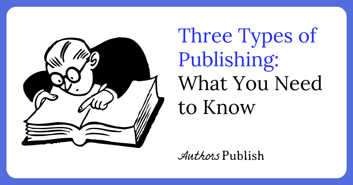 » Three Types of Publishing: What You Need to Know