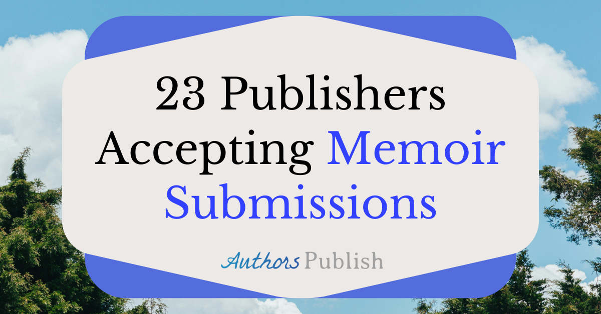 » 23 Publishers Accepting Memoir Submissions