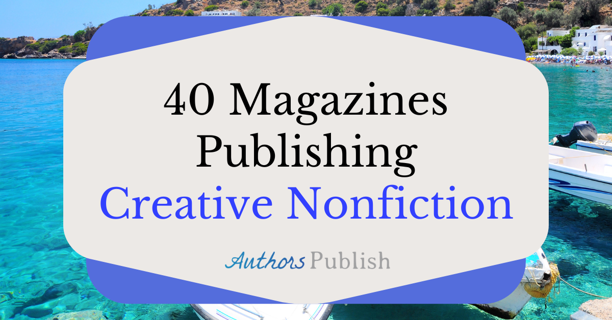 » 40 Magazines Publishing Creative Nonfiction